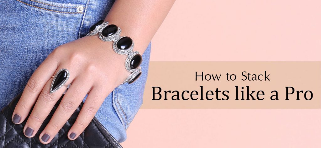 How to Stack Bracelets like a Pro
