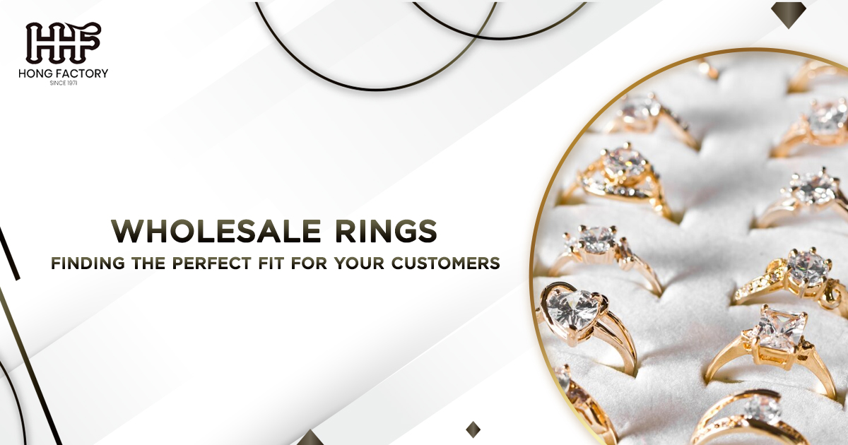 Wholesale Rings: Find the Perfect Fit for Your Customers' Style