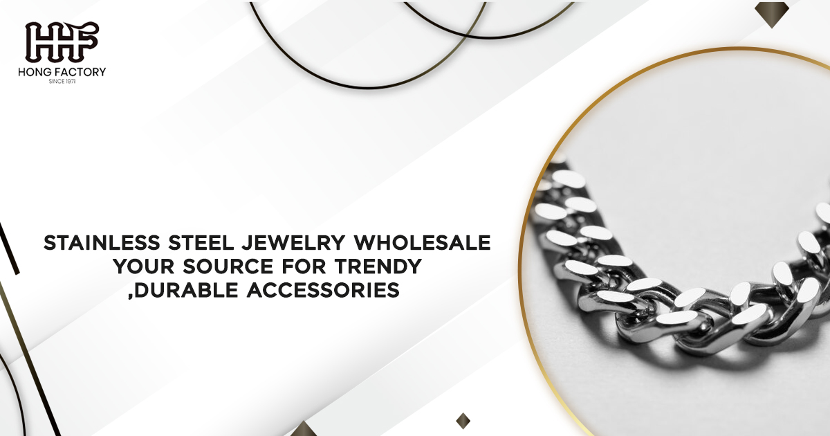 Stainless Steel Jewelry Wholesale Your Source for Trendy, Durable ...