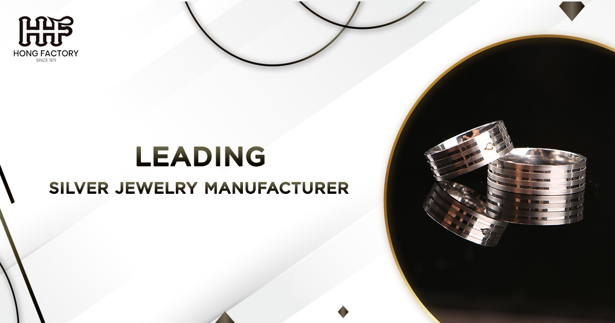 Leading Silver Jewelry Manufacturer: Innovative Designs, Superior Quality