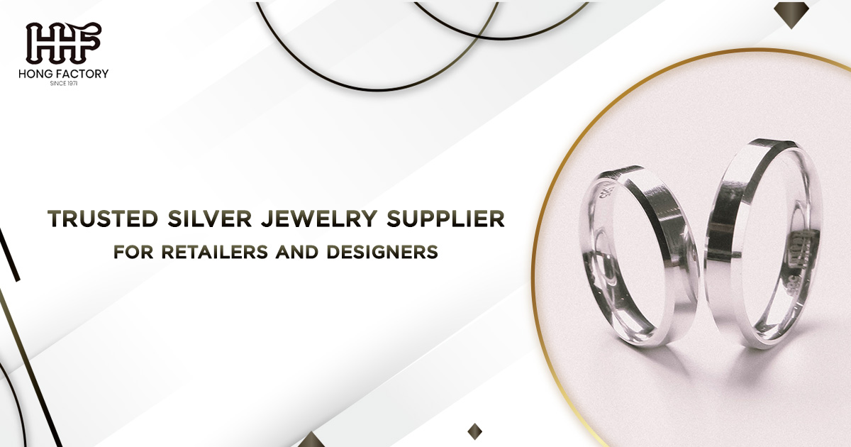 Trusted Silver Jewelry Supplier for Retailers and Designers