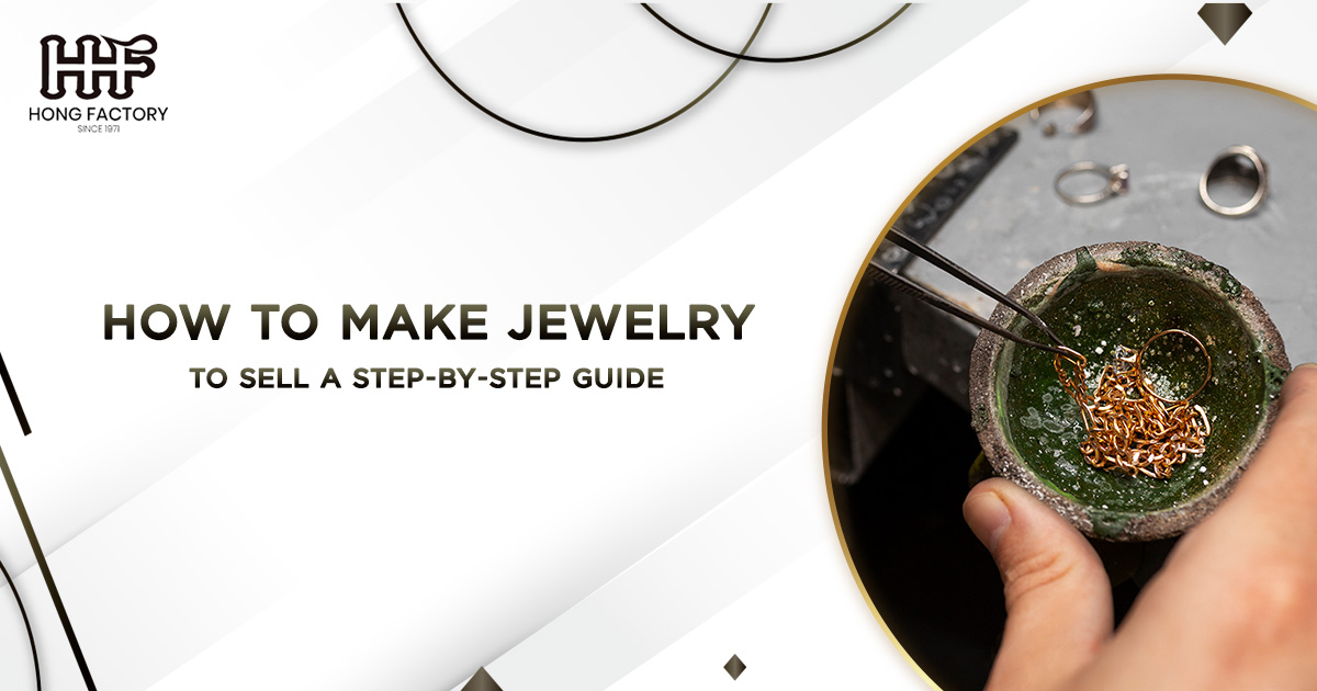 How to Make Jewelry to Sell A Step-by-Step Guide